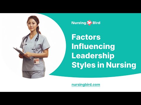 Factors Influencing Leadership Styles in Nursing - Essay Example