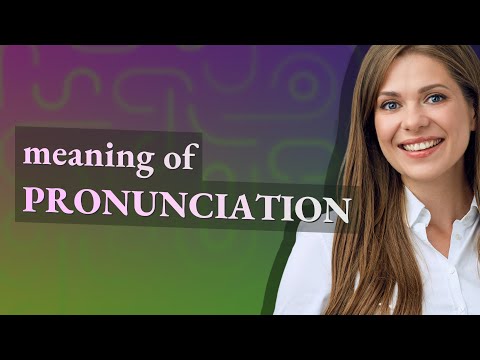 Pronunciation | meaning of Pronunciation