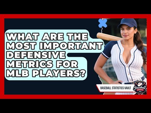 What Are the Most Important Defensive Metrics for MLB Players? | Baseball Statistics Vault News
