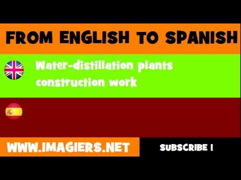 FROM ENGLISH TO SPANISH = Water distillation plants construction work