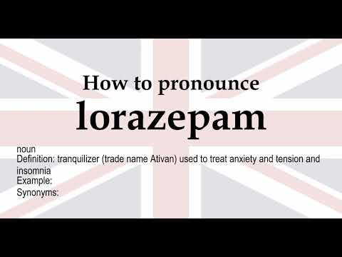 How to pronounce 'lorazepam' + meaning