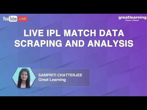 Learn Live IPL Match Data scraping Data Analysis Using Python IPL Data Analysis Great Learning ...