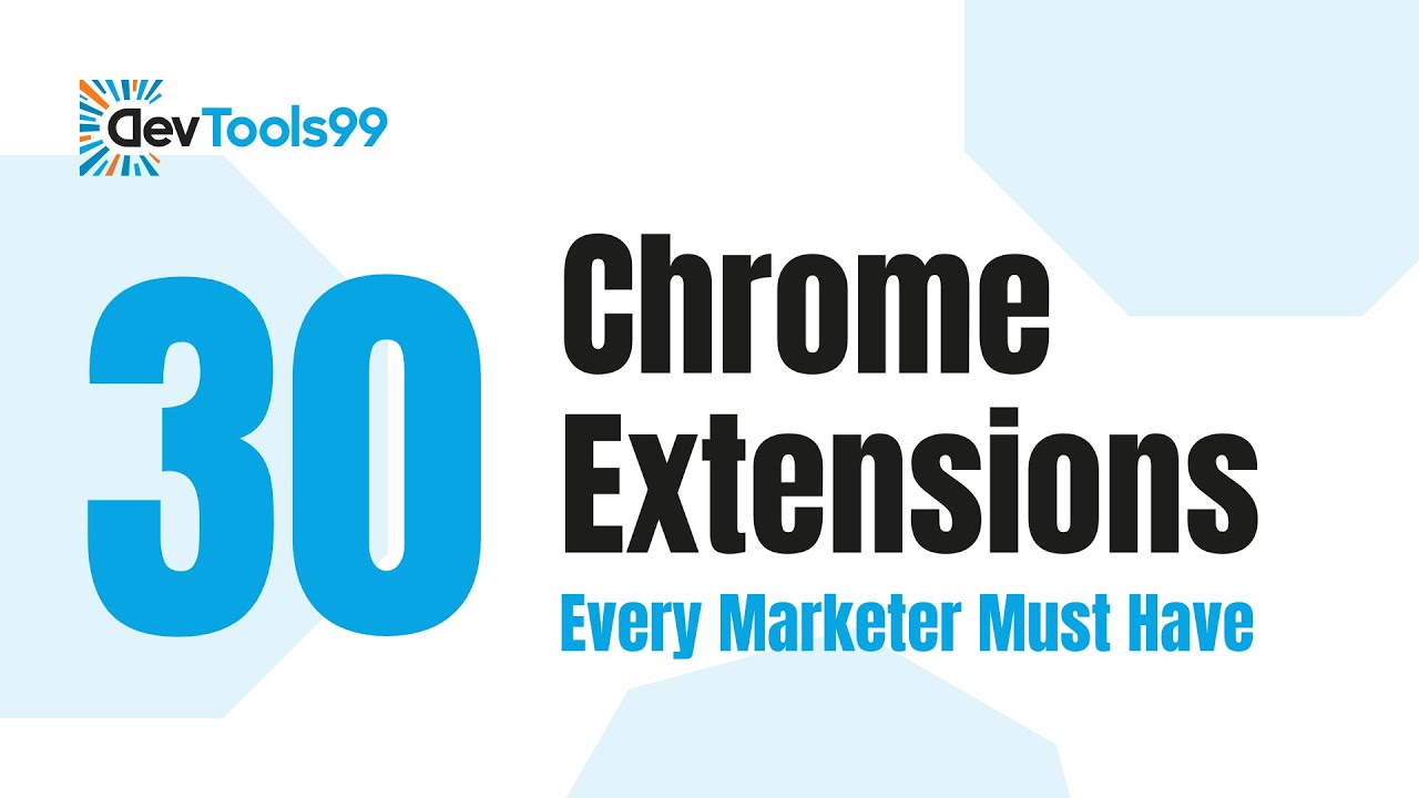 30 Chrome Extensions Every marketer must have #devtools99 #devtips #chrome #chromeextensions