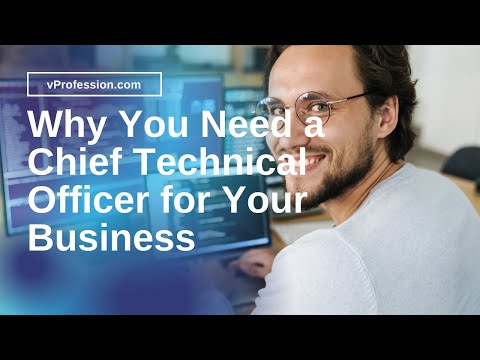 Why You Need a Chief Technical Officer for Your Business