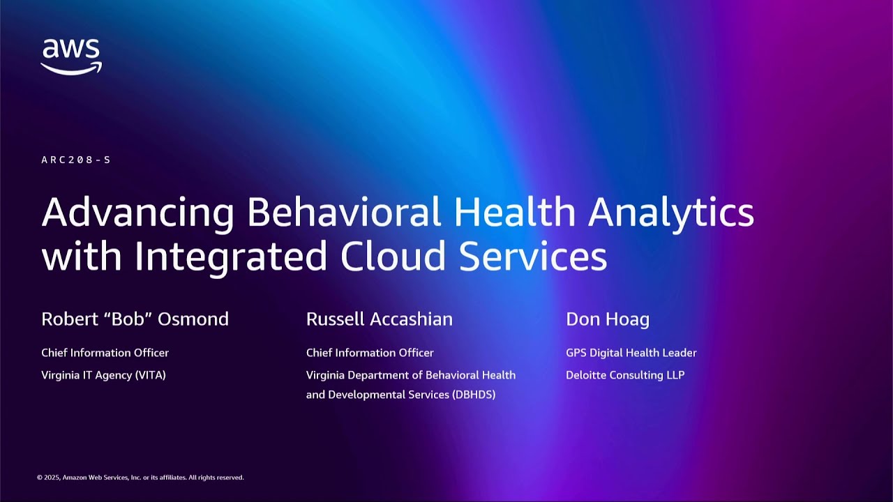 AWS re:Invent 2025 - Advancing Behavioral Health Analytics with Integrated Cloud Services (ARC208)