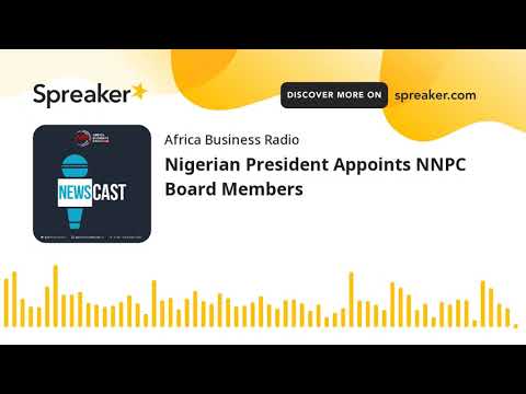 Nigerian President Appoints NNPC Board Members