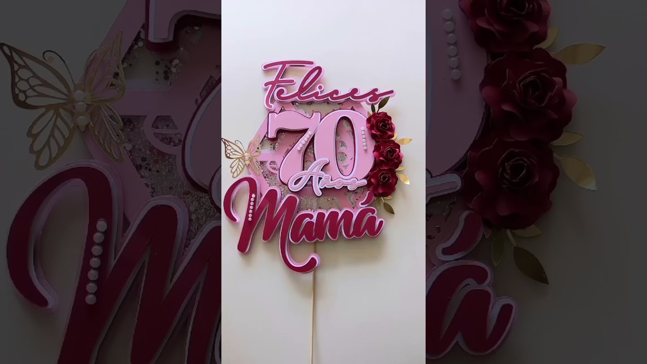 Hermoso Topper para Mamá, en sus 70 Añitos 🥰#mama #felizcumpleaños #caketopper #topper #papeleria