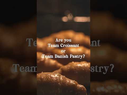 Croissants vs Danish Pastries