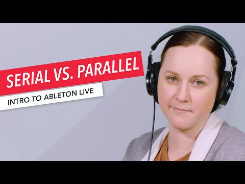 Serial vs. Parallel Processing in Ableton Live | Part 19/25 | Erin Barra
