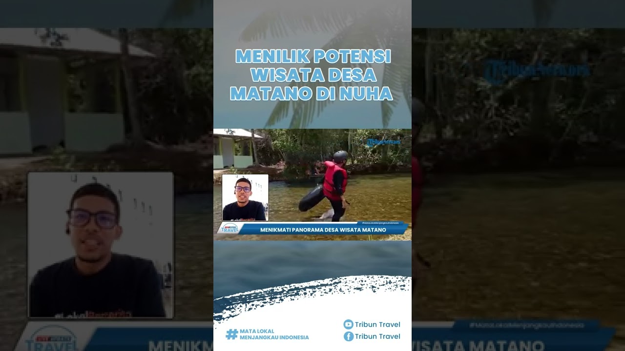 Menilik Desa Wisata Matano di Kecamata Nuha, Punya Banyak Potensi ...