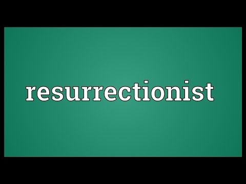 Resurrectionist Meaning