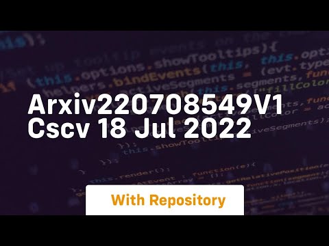 arxiv220708549v1 cscv 18 jul 2022