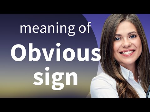Understanding "Obvious Sign": Unveiling Clear Indicators in English