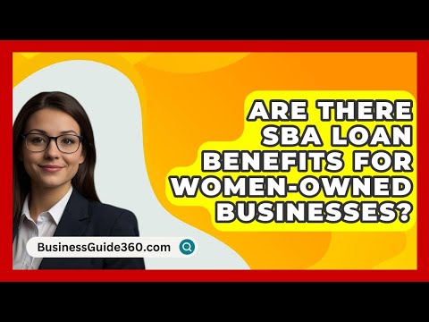 Are There SBA Loan Benefits For Women-owned Businesses? - BusinessGuide360.com