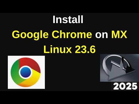 Install Google Chrome on MX Linux 23.6 in 3 Minutes! (Step-by-Step Guide) | 2025 Updated