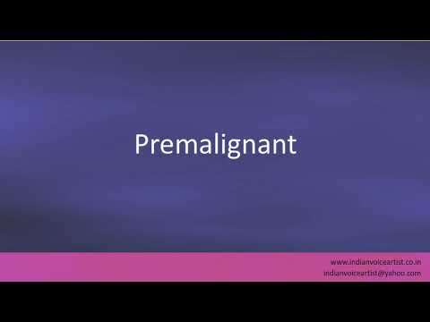 Pronunciation of the word(s) "Premalignant".