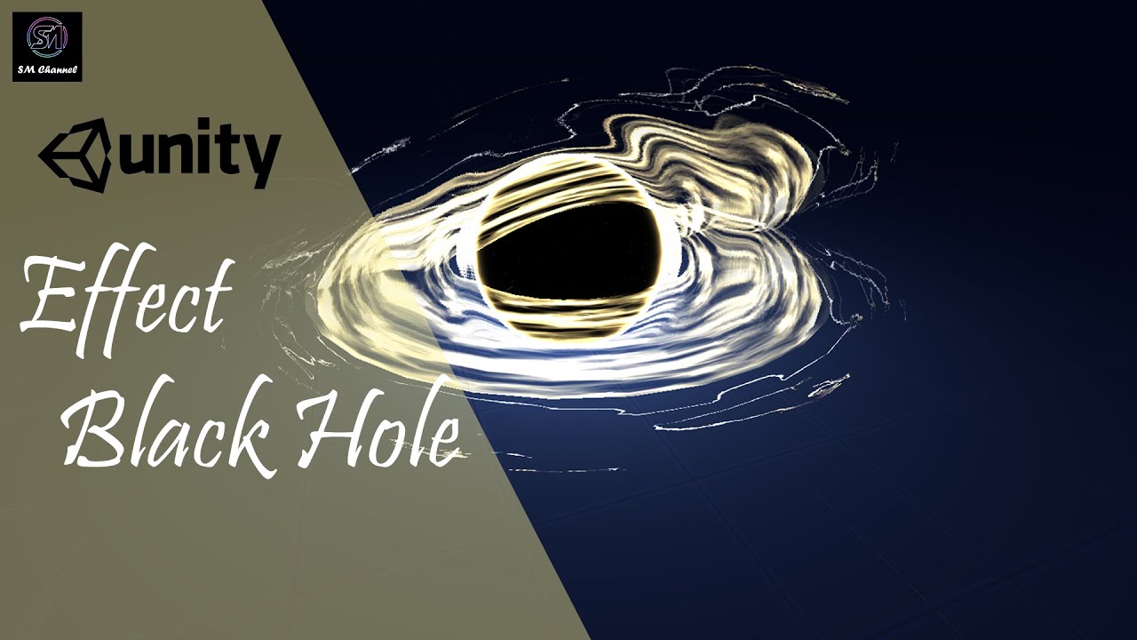 Effect Black Hole Unity Tutorial - Particle system unity - SM Channel - No Talk