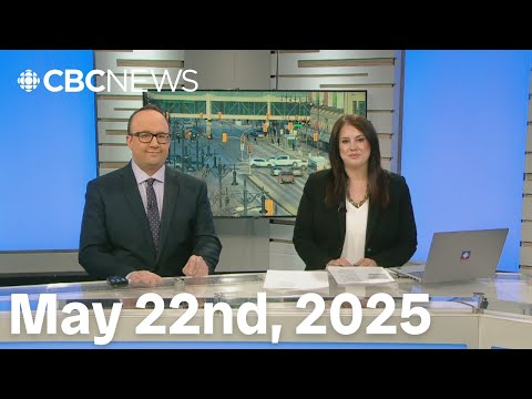 CBC Winnipeg News May 22nd, 2025 | Today's top stories | Winnipeg News & Weather
