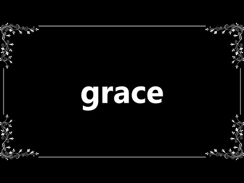 Grace - Meaning and How To Pronounce