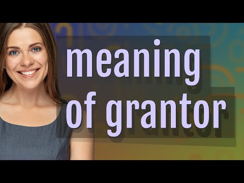 Grantor | meaning of Grantor