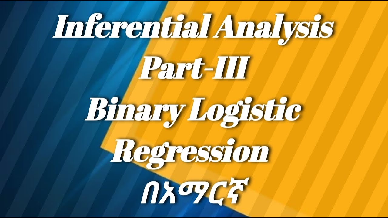 Binary Logistic Regression Model: Amharic Tutorial
