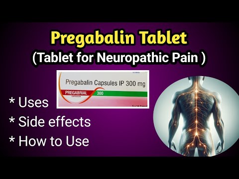 Pregabalin Tablet for Neuropathic Pain Uses and Side effects