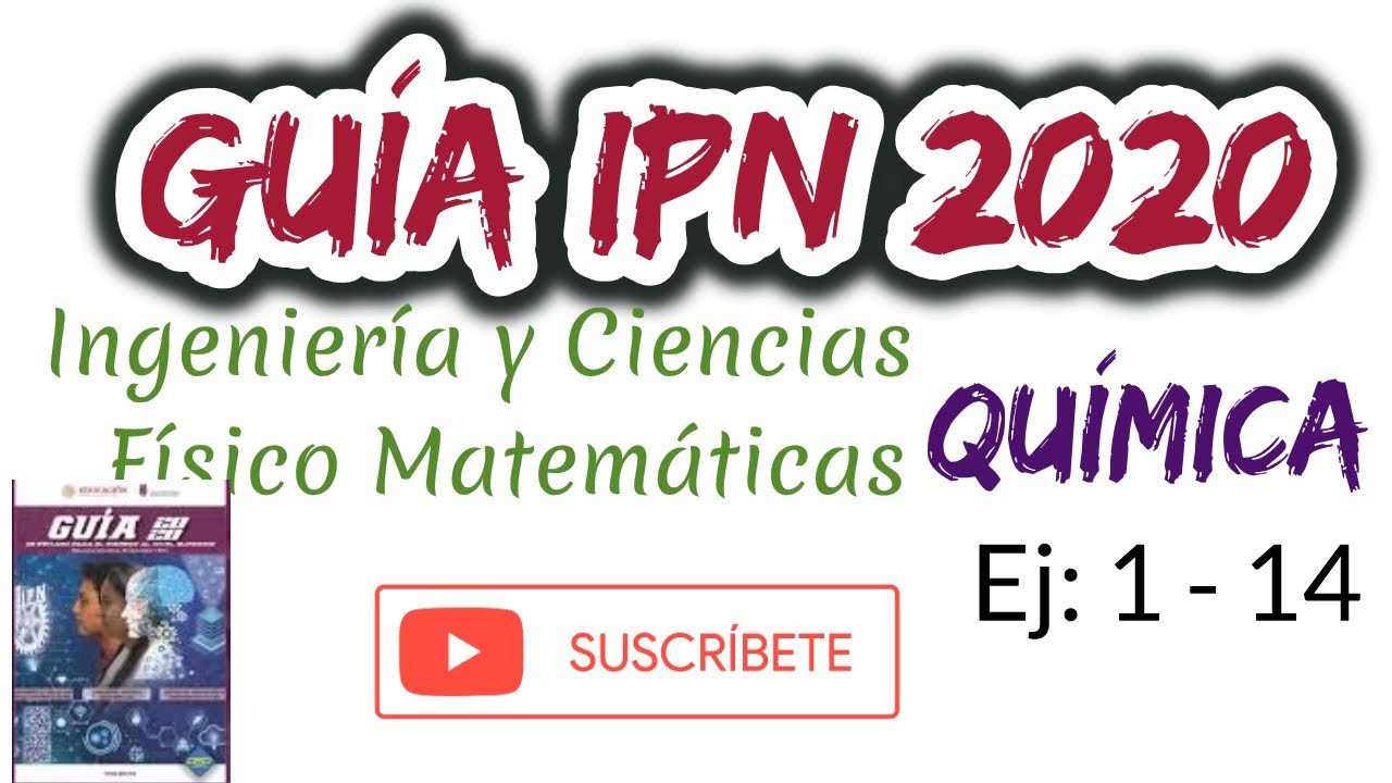 Guía IPN-2020-Ingeniería y Ciencias  Físico Matemáticas(Química 1-14))