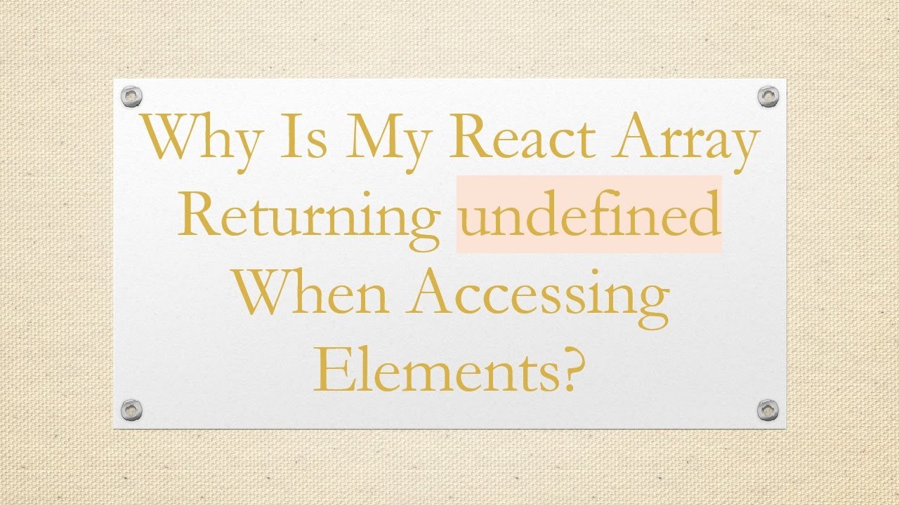 Why Is My React Array Returning undefined When Accessing Elements?