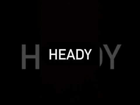 HEADY