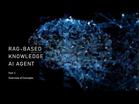 RAG-Based Knowledge AI Agent - Part 1: Overview of Concepts