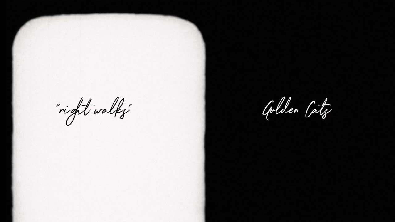 Golden Cats - Night Walks (Lyrics)