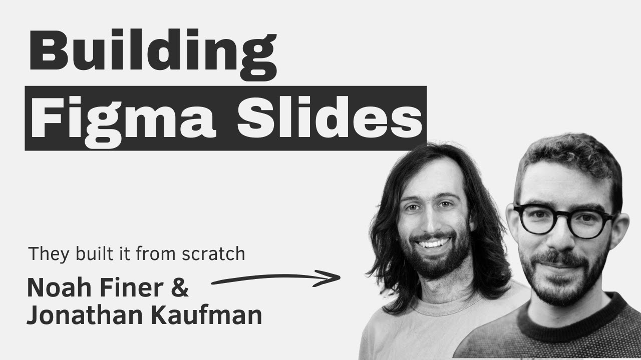 Building Figma Slides with Noah Finer and Jonathan Kaufman