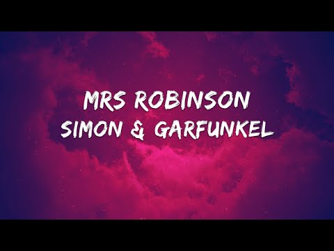 Simon & Garfunkel - Mrs  Robinson (Lyrics)