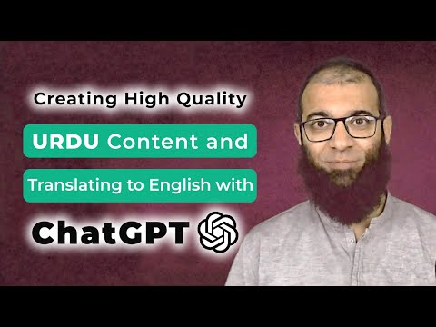 Creating High-Quality Urdu Content with ChatGPT and Translating to English Urdu | Hindi
