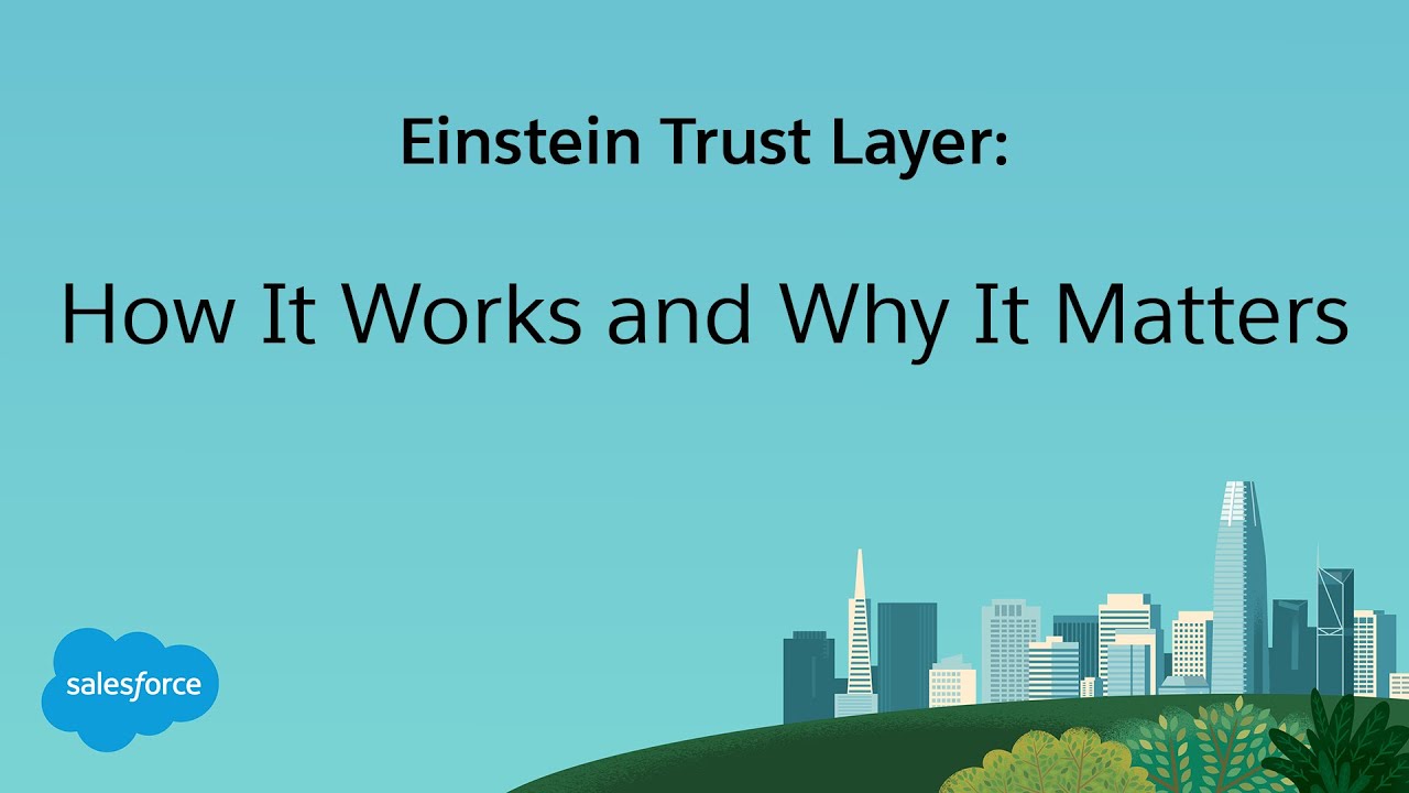 Einstein Trust Layer: How It works and Why It Matters