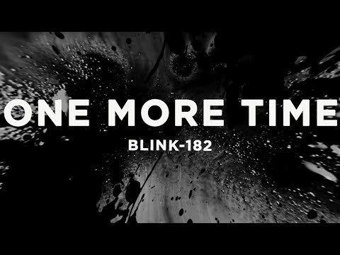 blink-182 - ONE MORE TIME (Lyrics)