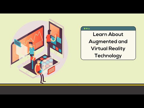 Learn about Augmented and Virtual Reality Technology