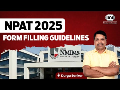 NPAT 2025 Form Filling Guidelines | How to Fill NMIMS NPAT 2025 Form? Durga Sankar