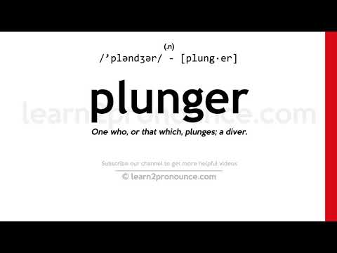 Pronunciation of Plunger | Definition of Plunger