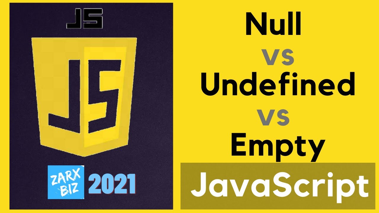 NULL vs UNDEFINED vs EMPTY In Javascript | Updated