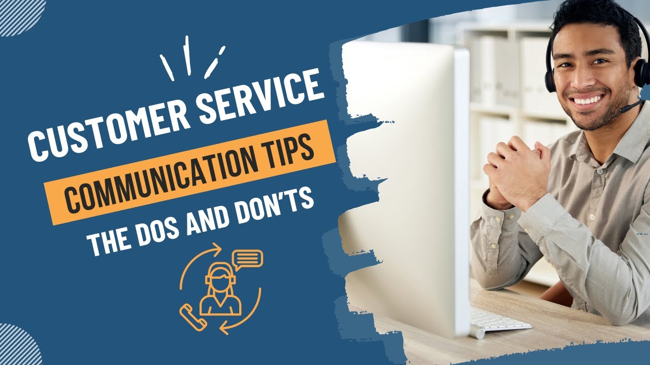 Customer Service Communication Tips | Dos and Don’ts for Success