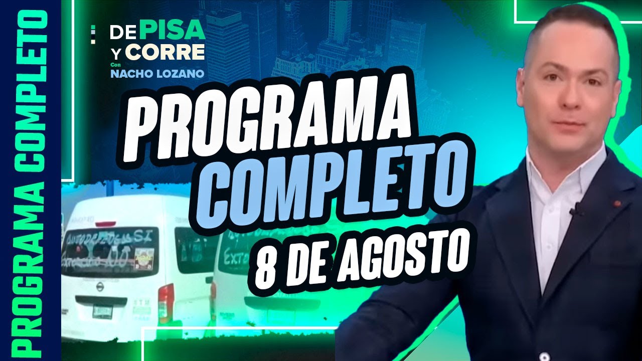 DPC con Nacho Lozano | Programa completo del 8 de agosto de 2023