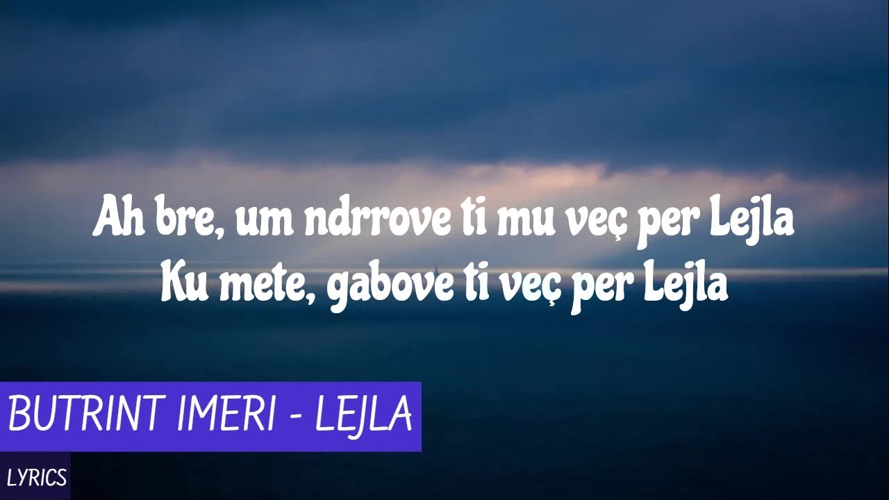BUTRINT IMERI - LEJLA (LYRICS)
