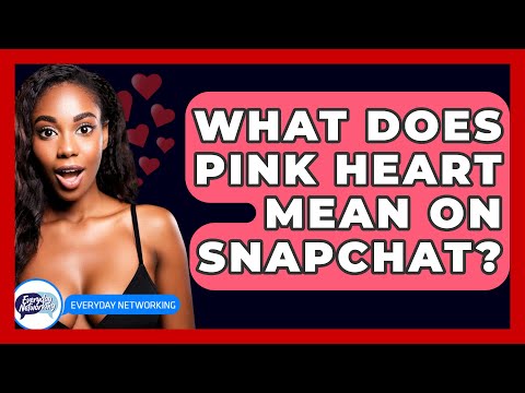 What Does Pink Heart Mean On Snapchat? - Everyday-Networking