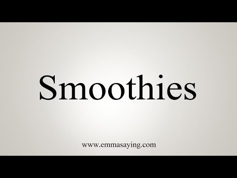 How To Say Smoothies