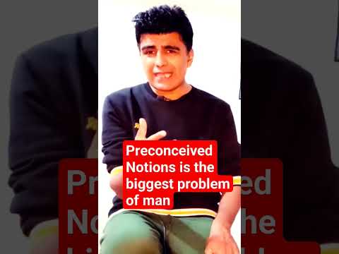 Preconceived Notions is the biggest problem of man #youtubeshorts #youtube #shorts #motivation