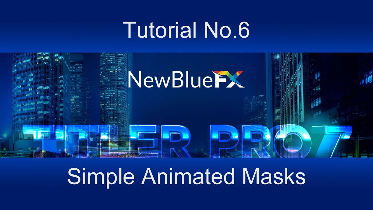 Tutorial 06 - Titler Pro 7 - Simple animated masks