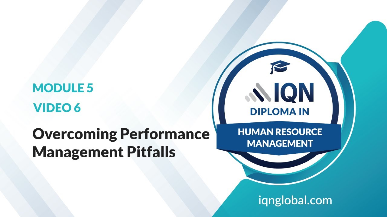 Module 5 - Video 6 - Overcoming Performance Management Pitfalls