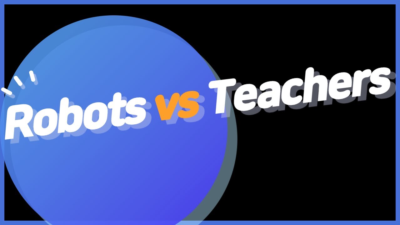 Robots vs Teachers