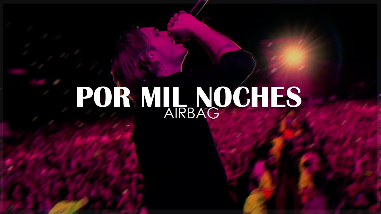 • Por Mil Noches (Vivo en Velez) - AIRBAG || Letra | HD